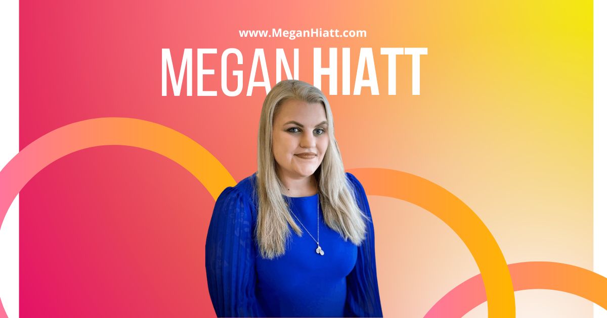 Megan Hiatt | Public Speaker and Advocate